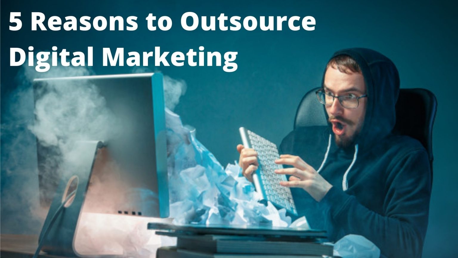 5 Reasons to Outsource Digital Marketing - Primotech